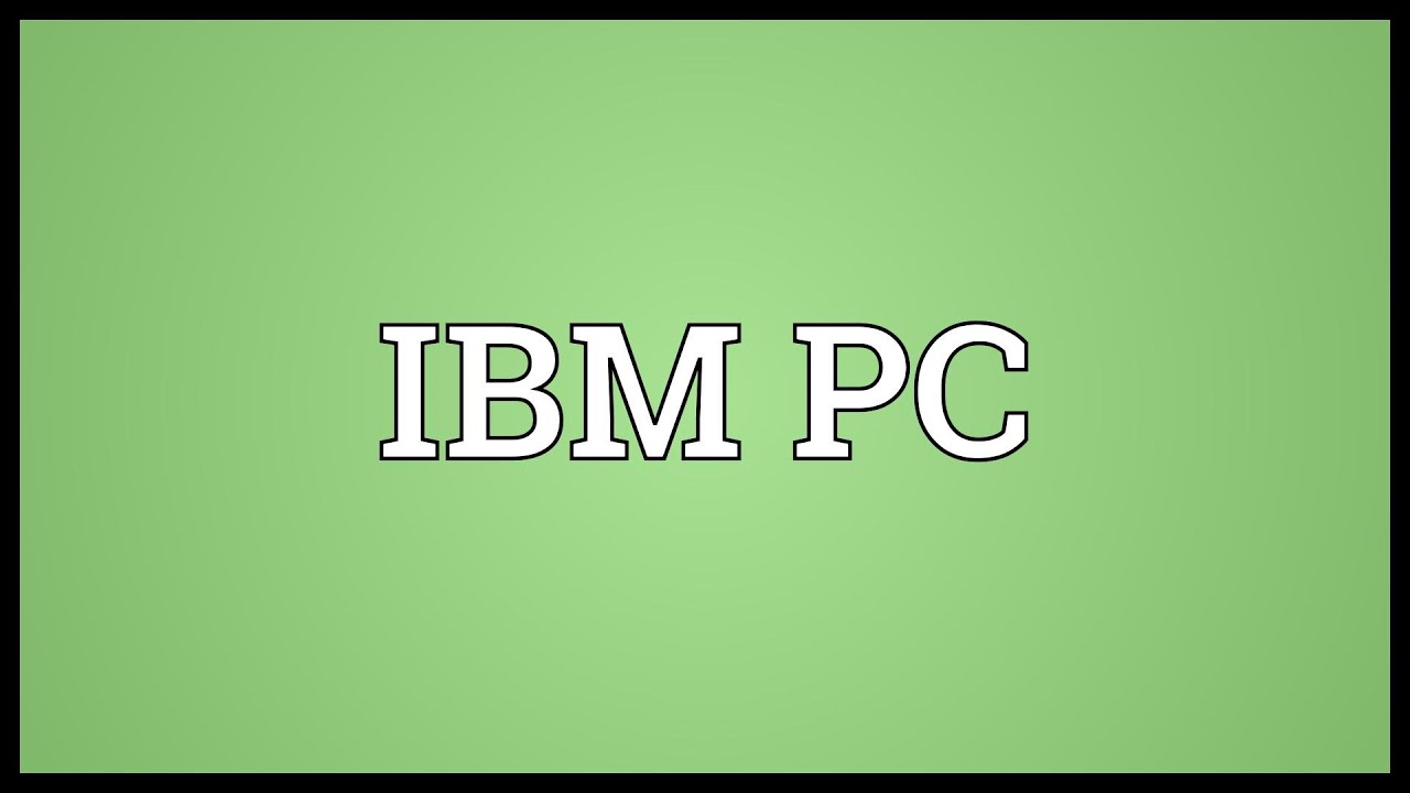 IBM PC Meaning YouTube IBM PC Meaning YouTube
