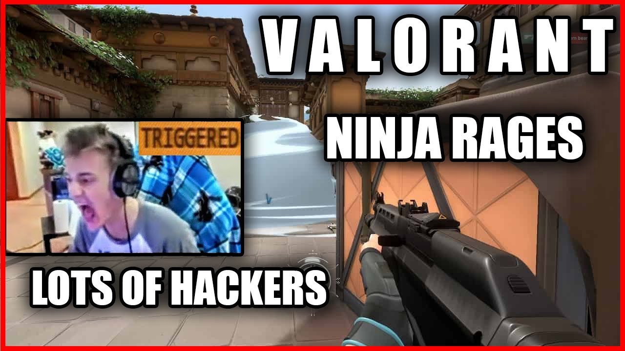 NINJA VALORANT RAGE | VALORANT ALREADY FULL OF CHEATERS | VALORANT ...
