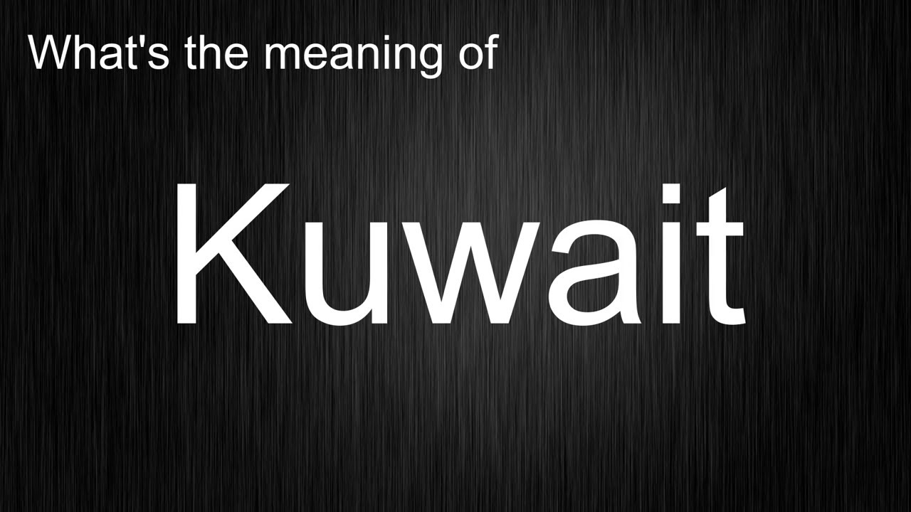 Using "Kuwait"? Here's Exactly Meaning and How It's Pronounced - YouTube