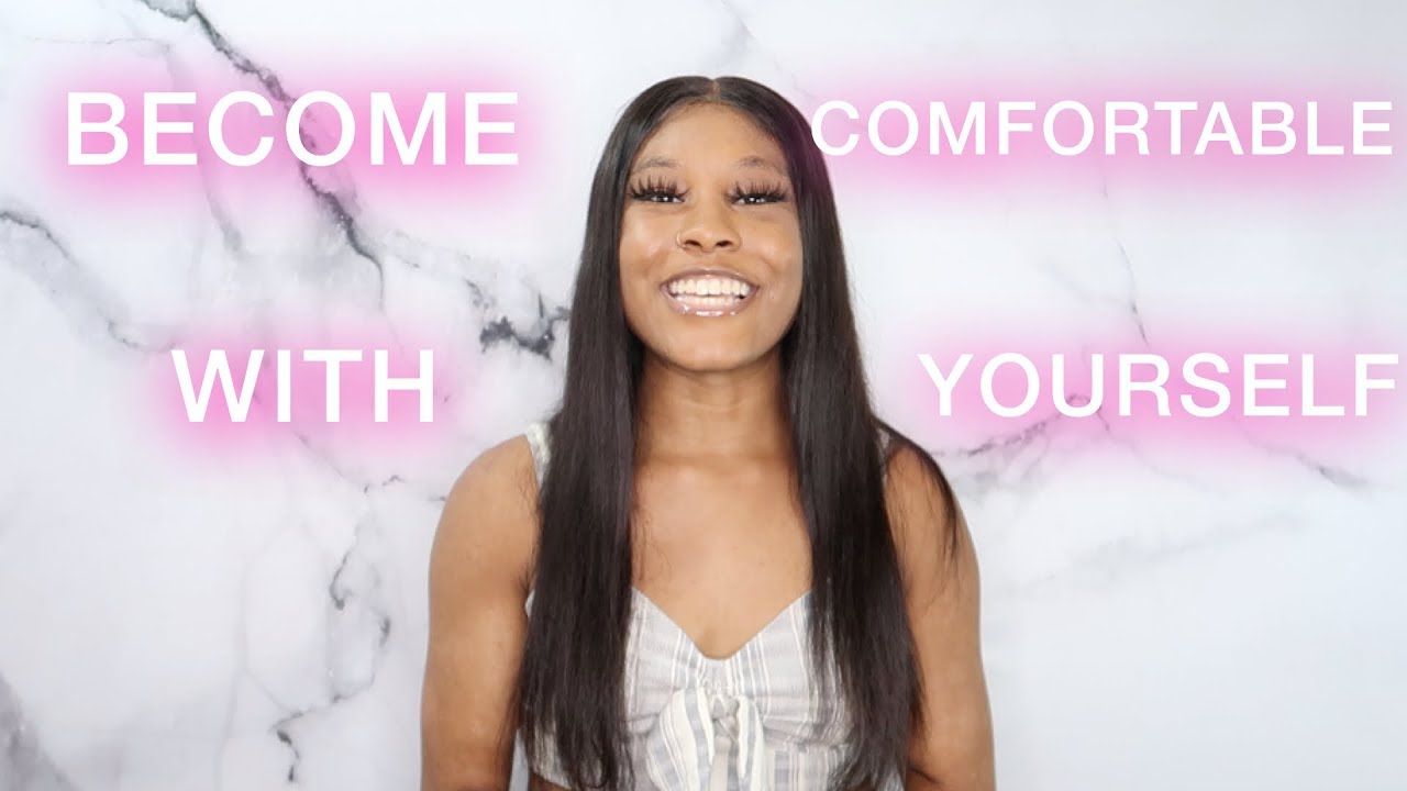 3 Steps - How to Become More Comfortable with Yourself - YouTube