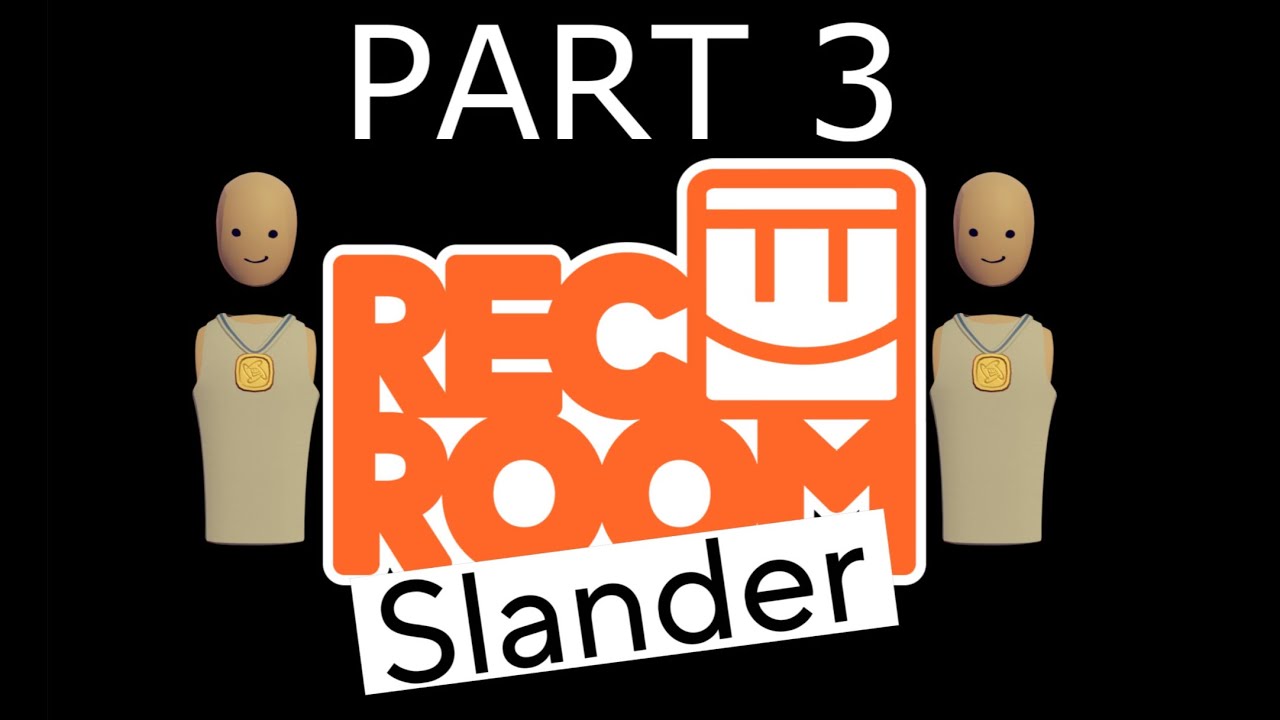 Rec Room League Slander Part 3 - YouTube