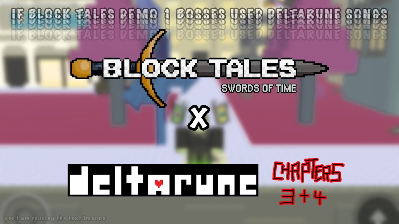 [DELTARUNE CHAPTER 3/4 SPOILERS!!] If Block Tales Demo 1 Bosses used ...
