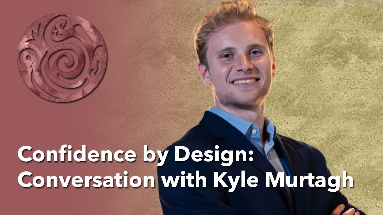 Confidence by Design: Conversation with Kyle Murtagh - YouTube