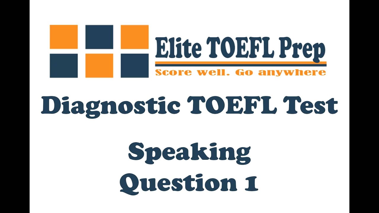 Diagnostic TOEFL Test Speaking Question 1 YouTube diagnostic-toefl-test-speaking-question-1-youtube
