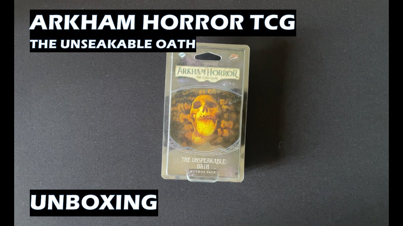 Unboxing The Unspeakable Oath Arkham Horror TCG Mythos Pack - YouTube