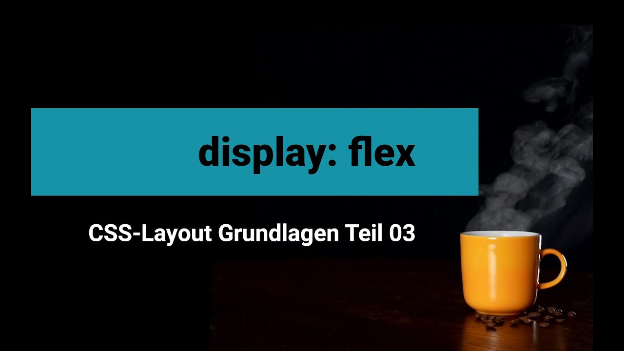 CSS-Layout Grundlagen 03: Flexbox - YouTube