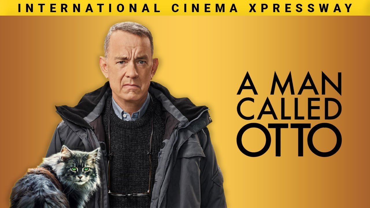 A Man Called Otto: A Movie That Celebrates Life And Friendship - YouTube