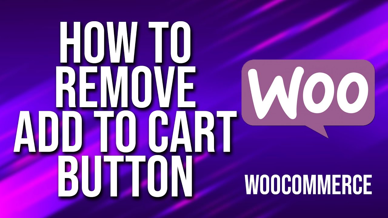How To Remove Add To Cart Button Woocommerce Tutorial Youtube