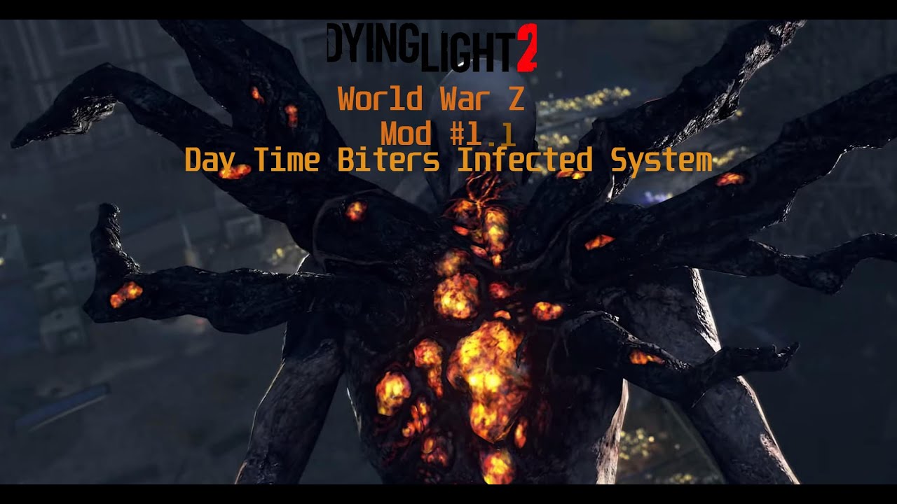Dying light 2 | World War Z Mod 1.1 |DAY TIME For "BITERS INFECTED MOD ...