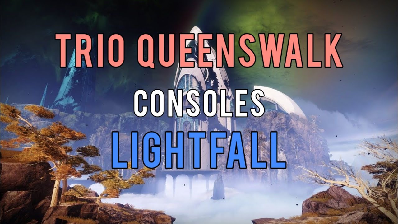 Consoles Trio Queenswalk in Lightfall | Destiny 2 Last Wish - YouTube