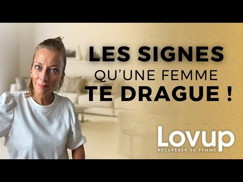 Les SIGNES qu'une FEMME te DRAGUE !