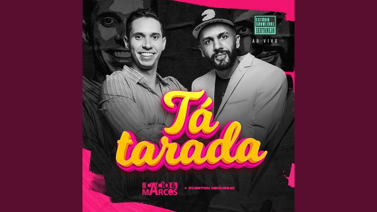 Tá Tarada (Estúdio Showlivre Sertanejo) (Ao Vivo) - YouTube