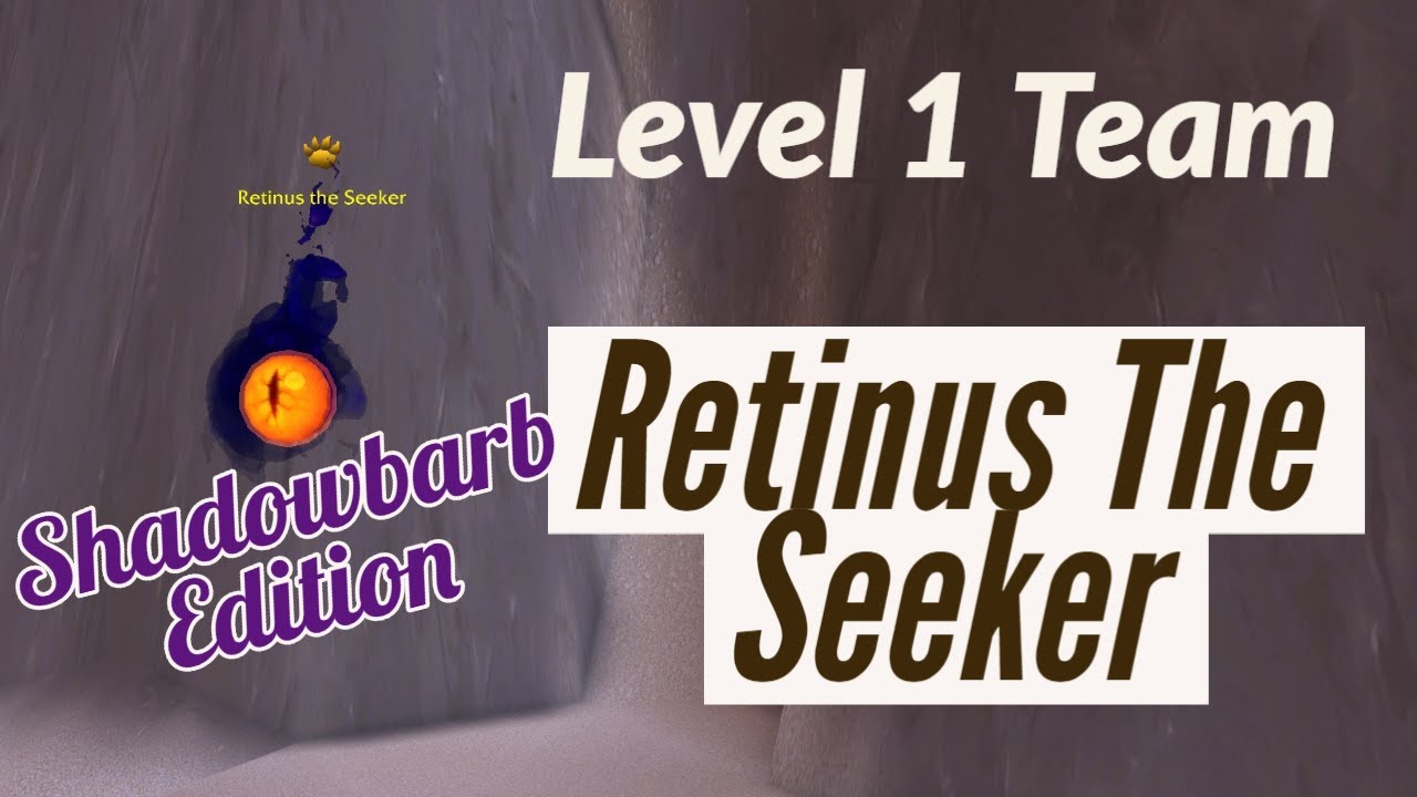 Retinus The Seeker - Level 1 Team - Shadowbarb Edition - YouTube
