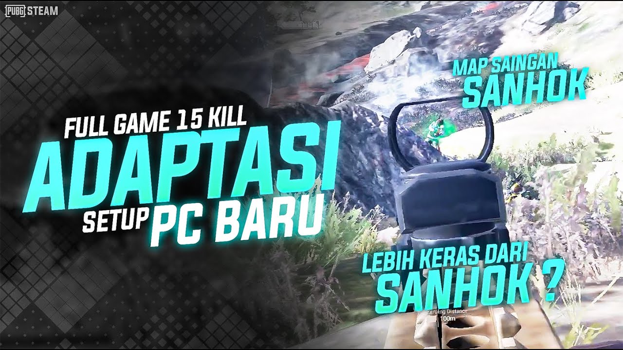FULLGAME 15 KILL !! ADAPTASI PC & SETUP BARU & MAEN DI MAP SAINGAN ...