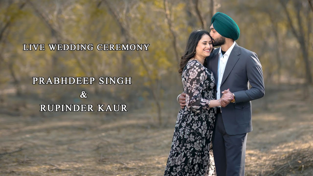 LIVE // WEDDING CEREMONY // PRABHDEEP SINGH & RUPINDER KAUR - YouTube