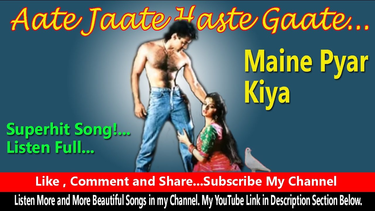 Aate Jaate Haste Gaate Song | Maine Pyar Kiya | Love Song | Popular ...