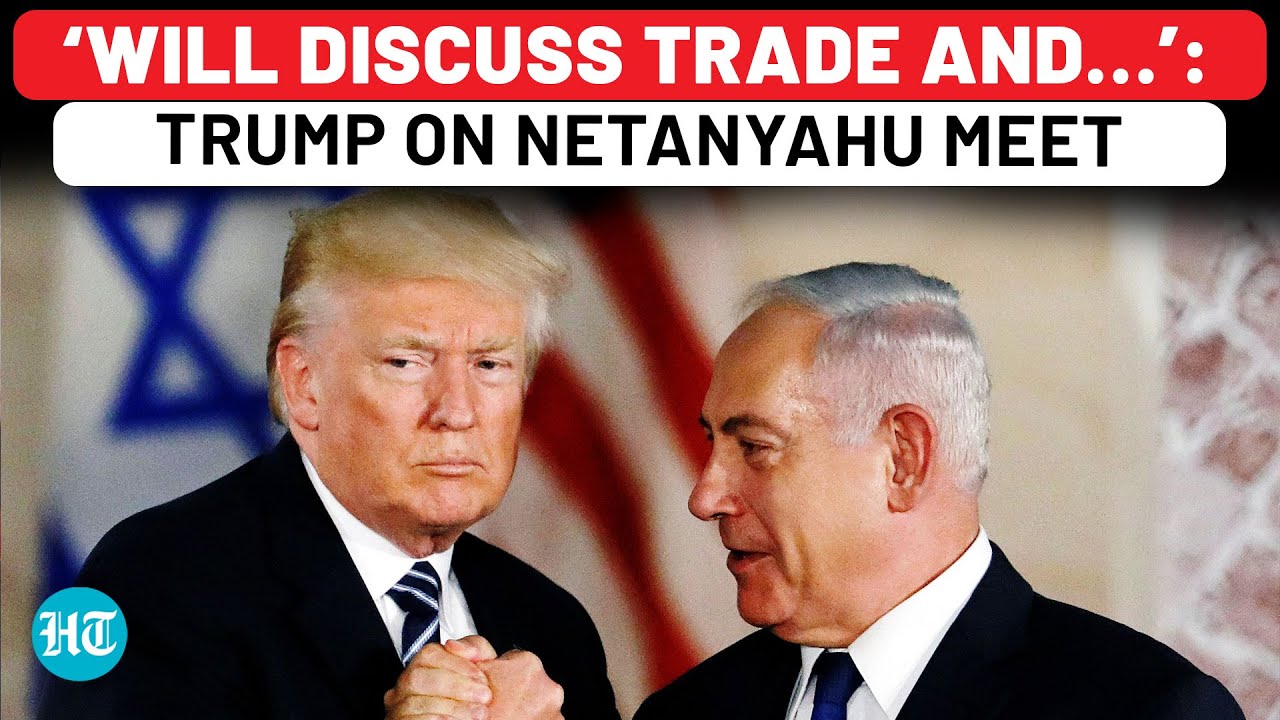 Trump-Netanyahu Meeting: U.S. President Reveals Agenda; ‘We’ll Discuss ...