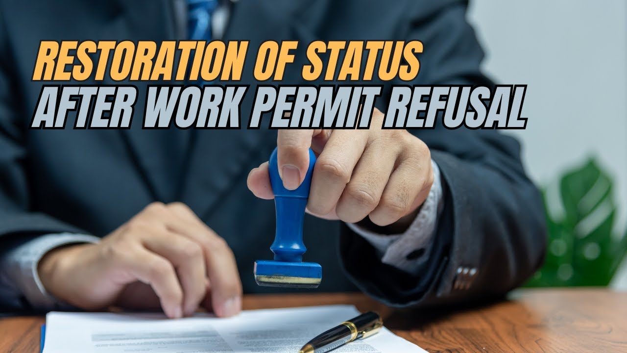 Restoration of status after work permit refusal - YouTube