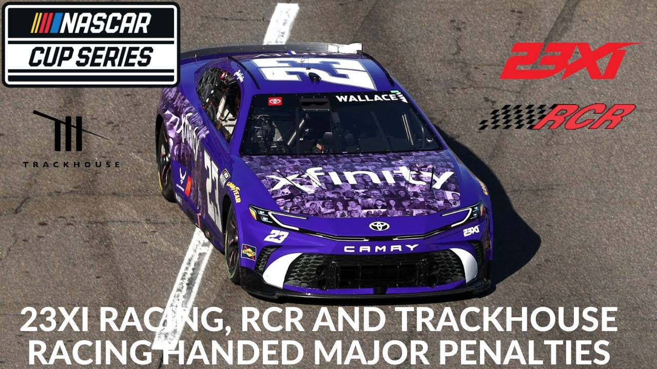 23XI Racing, RCR And Trackhouse Racing Handed Major Penalties For Race ...