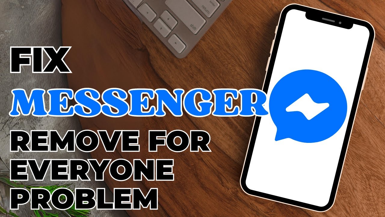 How To Fix Messenger 'Remove For Everyone' Problem - YouTube
