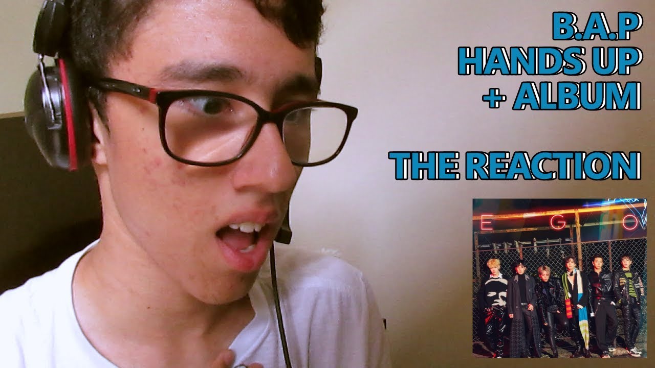B.A.P - Hands Up (MV Reaction) + EGO First Listen | TheSeverus - YouTube