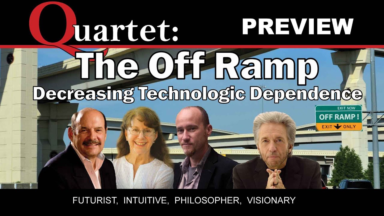 Quartet Preview - The Off Ramp: Decreasing Technologic Dependence - YouTube