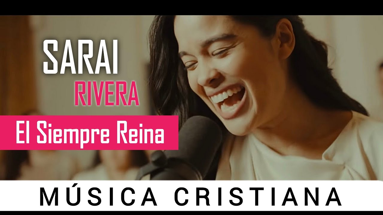 El Siempre Reina | Sarai Rivera | Música Cristiana | Adoración ...