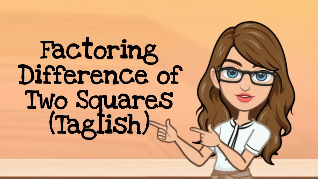 How To Factor Difference Of Two Squares Taglish Grade 8 Math YouTube How To Factor Difference Of Two Squares Taglish Grade 8 Math YouTube