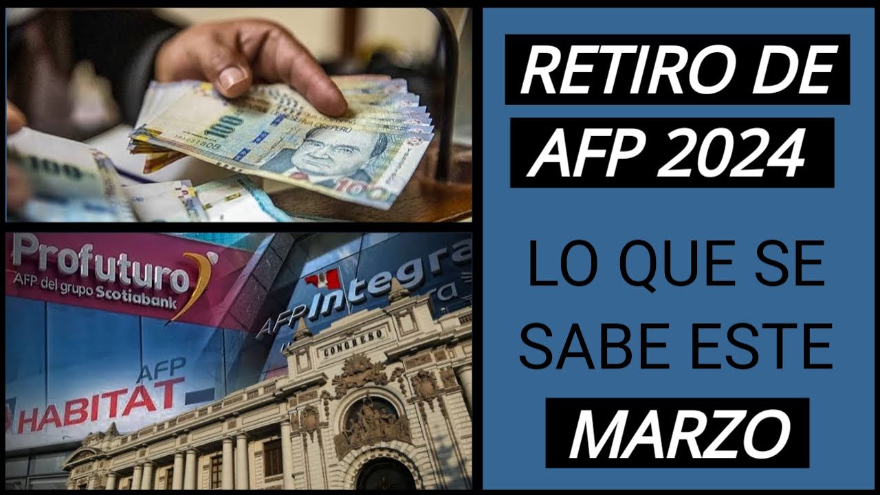 Todo sobre el Retiro de la AFP 2024 // lo que se SABE hasta MARZO - YouTube