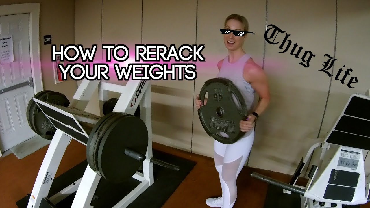 ReRack Your Weights! I am not your mother..... - YouTube