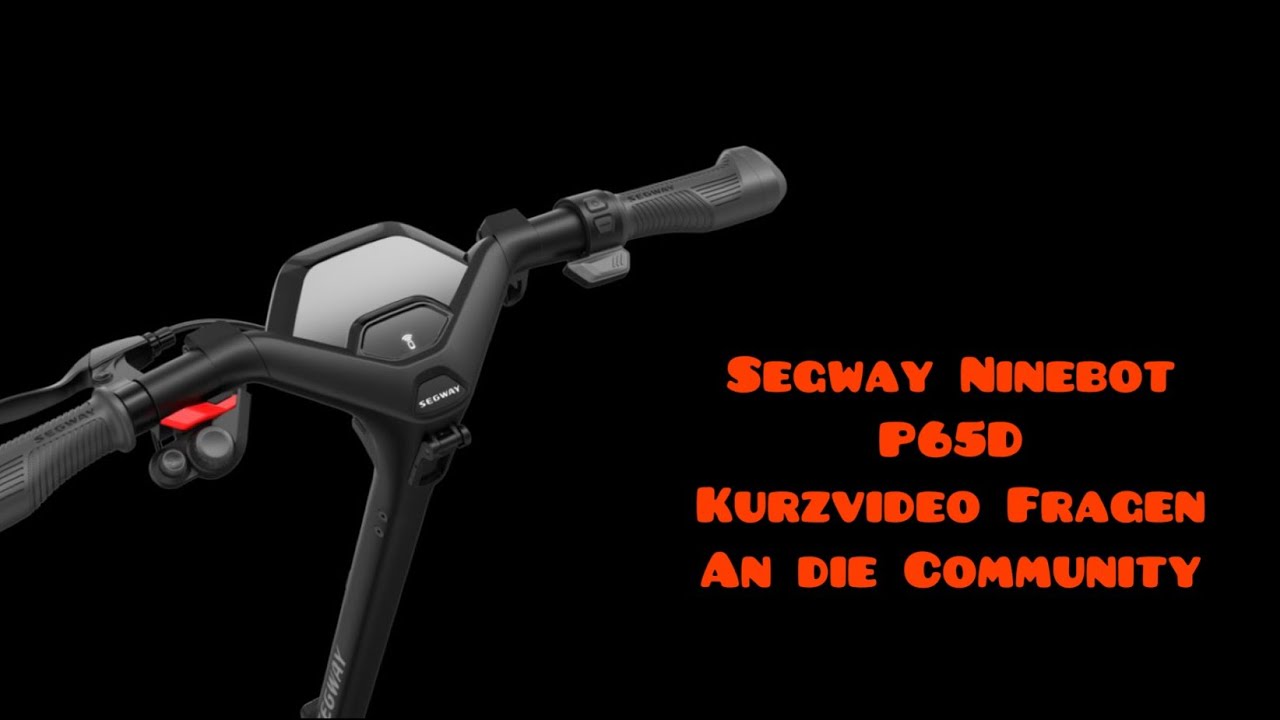 Segway Ninebot P65D Kurzvideo Fragen an die Community - YouTube
