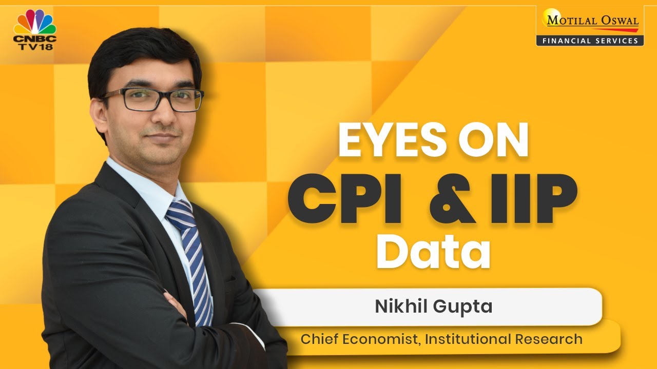 All Eyes On CPI & IIP Data | State Of The Economy | Nikhil Gupta on ...