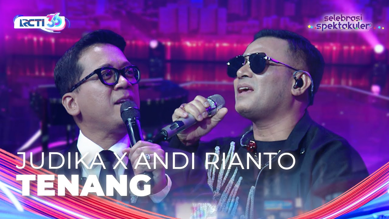 Judika X Andi Rianto - Tenang | SELEBRASI SPEKTAKULER HUT RCTI 36 - YouTube