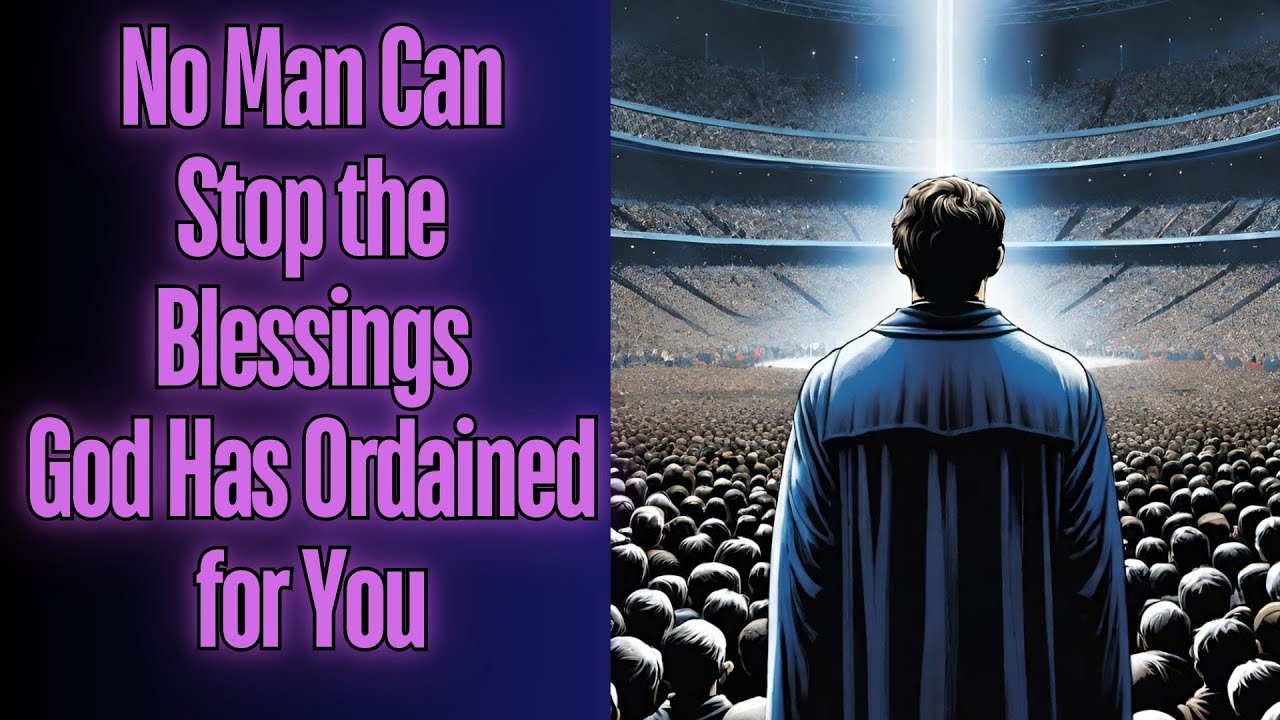 No Man Can Stop the Blessings God Has Ordained for You - YouTube