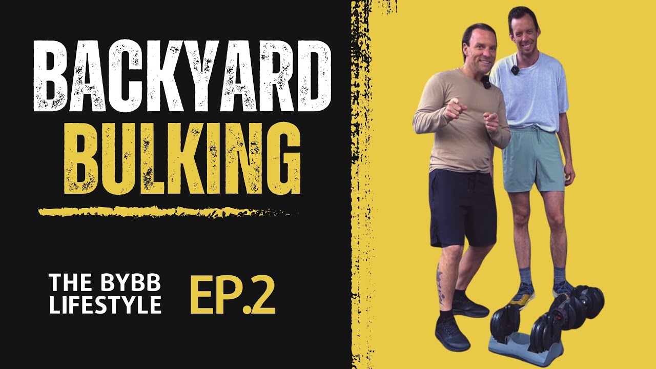 Backyard Bulking | The BYBB Lifestyle | Operation David: Episode 2 ...