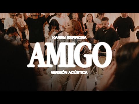 Karen Espinosa - AMIGO (Versión Acústica)