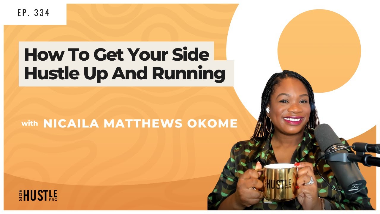 334: How to Get Your Side Hustle Up And Running - YouTube