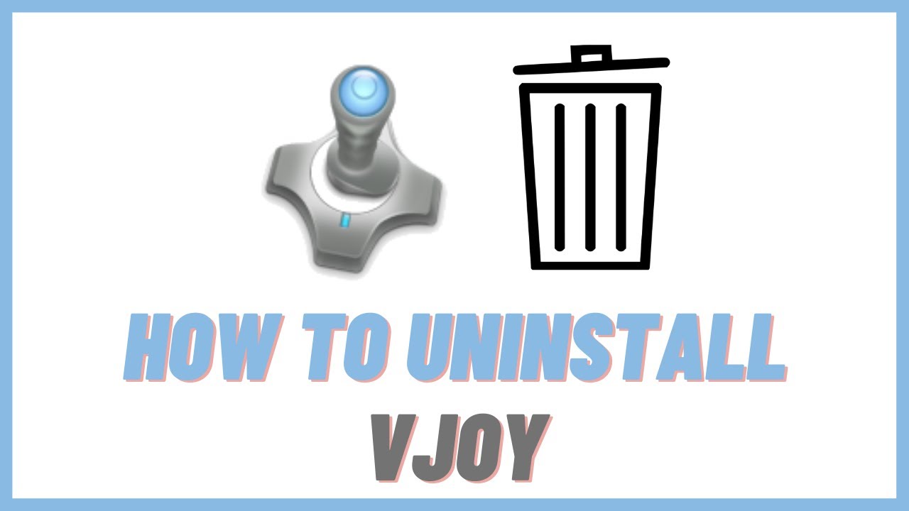 How To Uninstall vJoy [3 Super Easy Ways] - YouTube