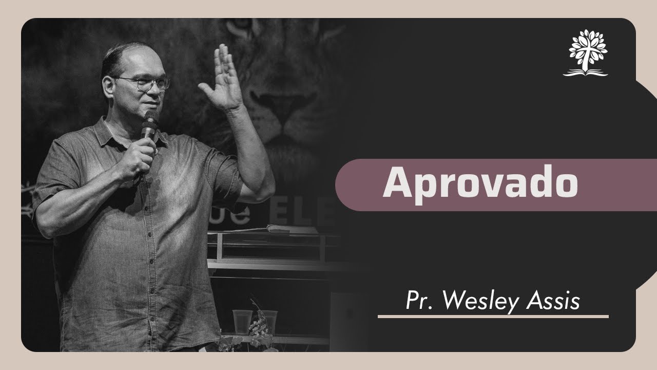 | APROVADO! | Pr. Wesley de Assis - YouTube