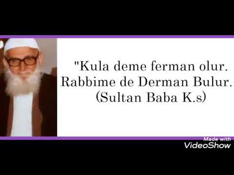 HACI İHSAN TAMGÜNEY(SULTAN BABA)K.S MÜBAREK SÖZLERİ