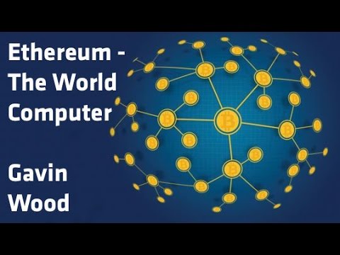 "Ethereum - The World's Computer" - Gavin Wood - YouTube