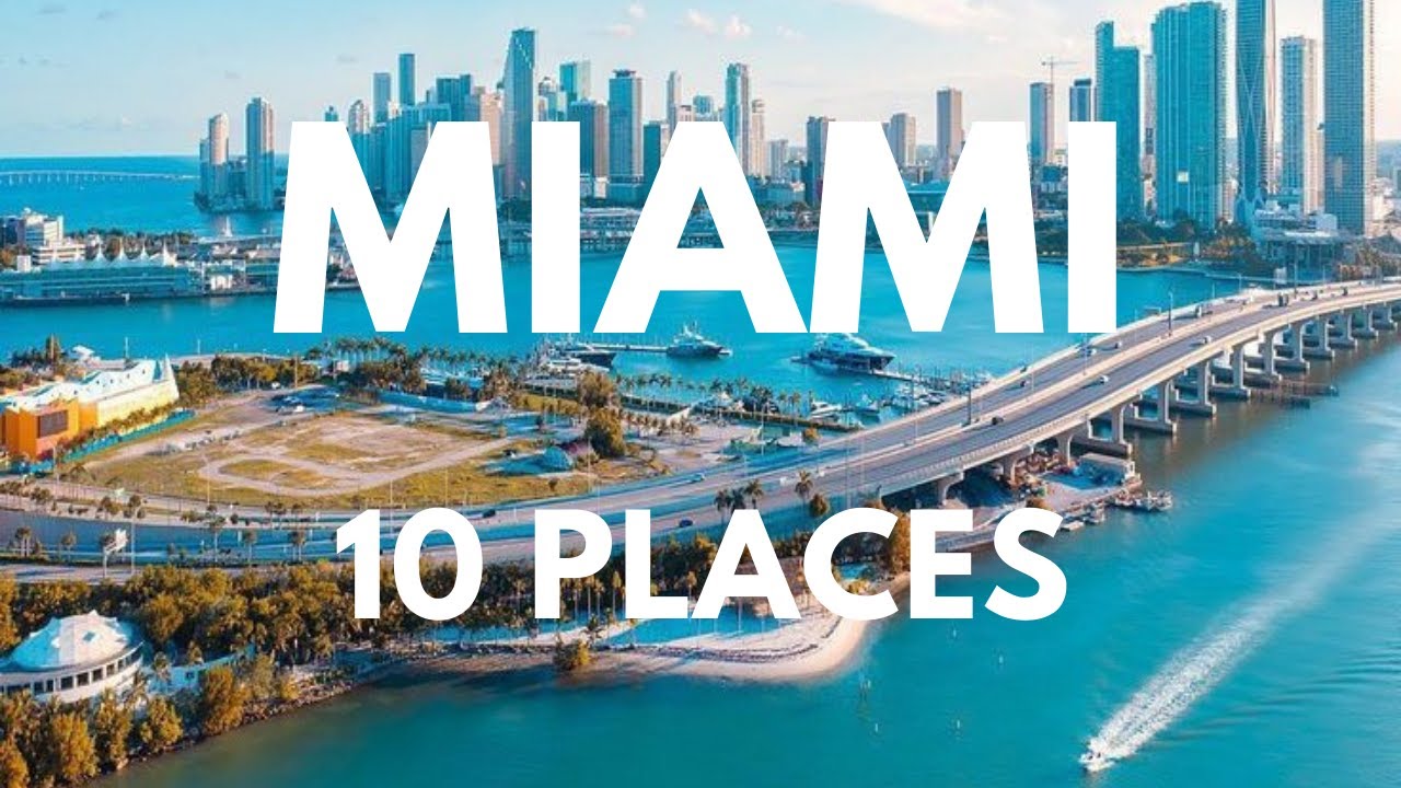 10 Best Places to Visit in Miami | Miami Guide Video - YouTube