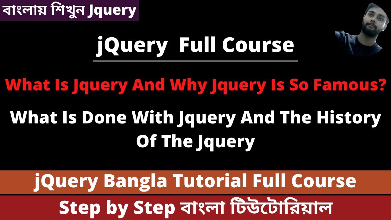 Jquery Bangla Tutorial Full Course: A Brief Discussion Of Everything ...