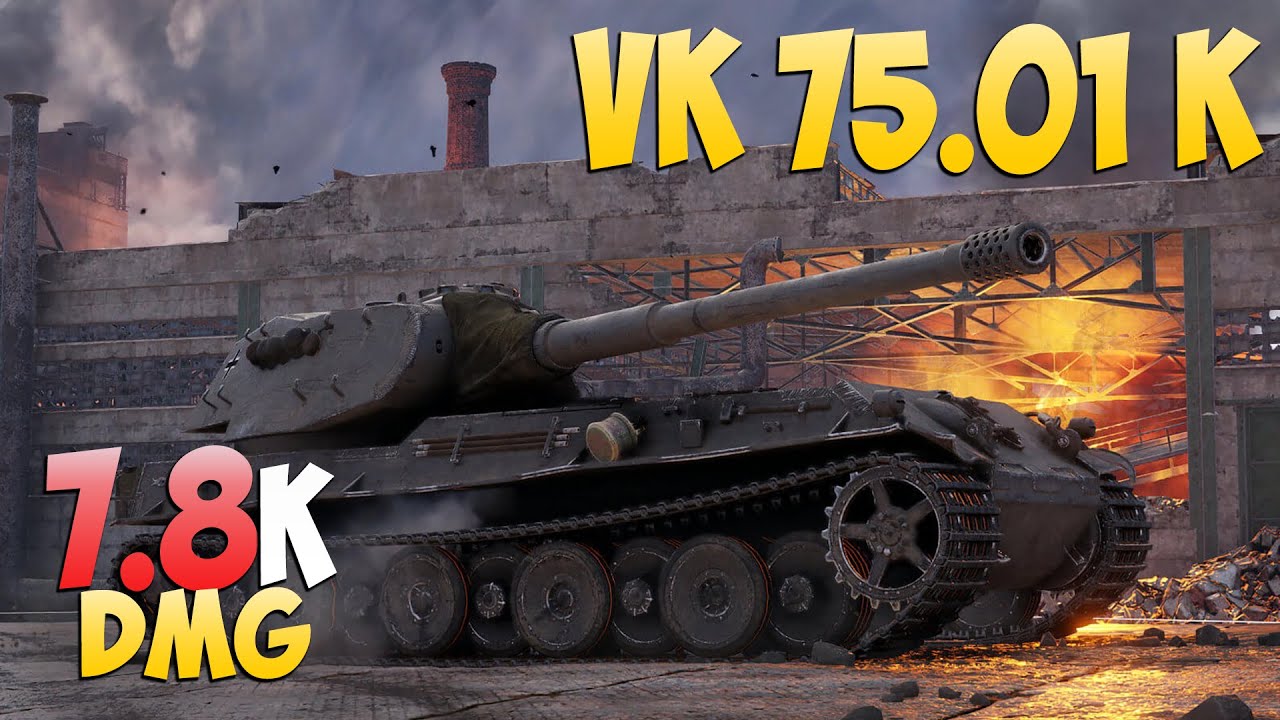 VK 75.01 K - 8 Kills 7.8K DMG - His city! - World Of Tanks - YouTube