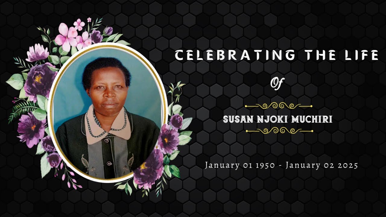 LIVE: Celebrating the life of Susan Njoki Muchiri. - YouTube