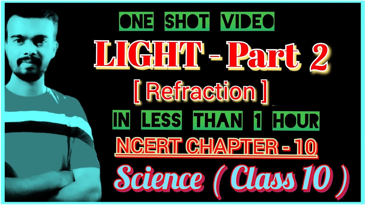 Light - Reflection and Refraction one shot । Part -2। Ncert class 10 chapter 10 #Refraction of ...