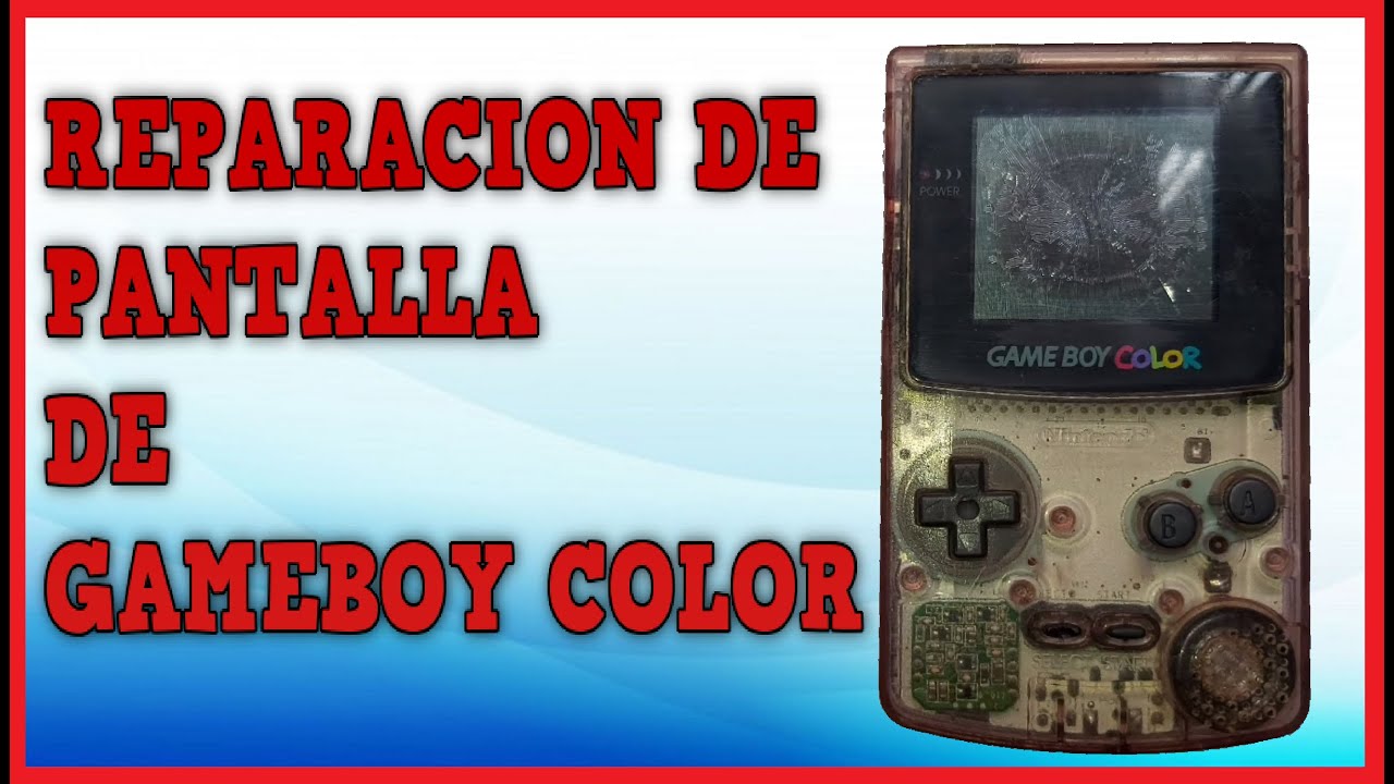 Reparacion de Pantalla de Gameboy Color - YouTube