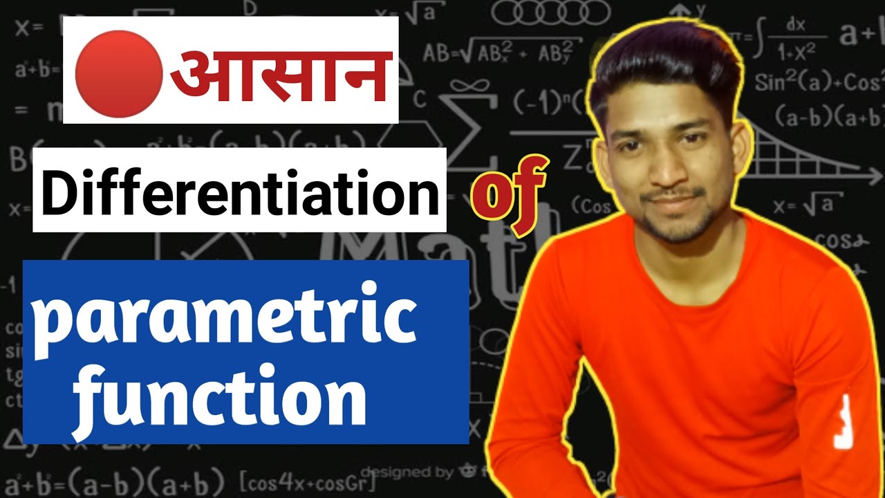 01|DIFFERENTIATION OF PARAMETRIC FUNCTION BY SANTOSH BHAIYA||CALCULUS ...