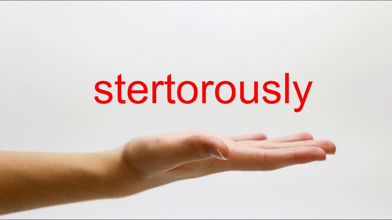 How to Pronounce stertorously - American English - YouTube