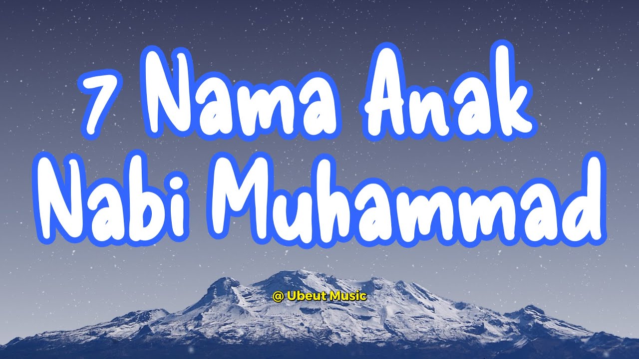 7 Nama Anak Nabi Muhammad ﷺ ️ Sholawat Ubat Hati, Sholawat Penyejuk ...